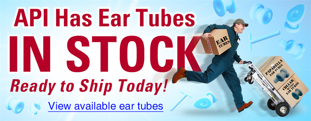 Ear Tubes In Stock!. Anthony Products